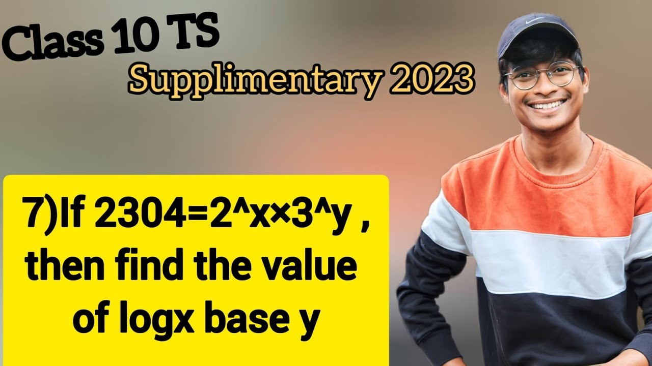 7 If 2304 2 x 3 y Then Find The Value Of Log X Base Y YouTube