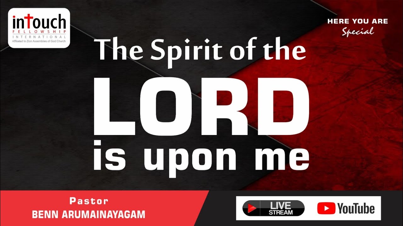 12 January 2025 | 10:30am | The Spirit of the Lord is upon me | Ps Benn | Intouch Fellowship ...