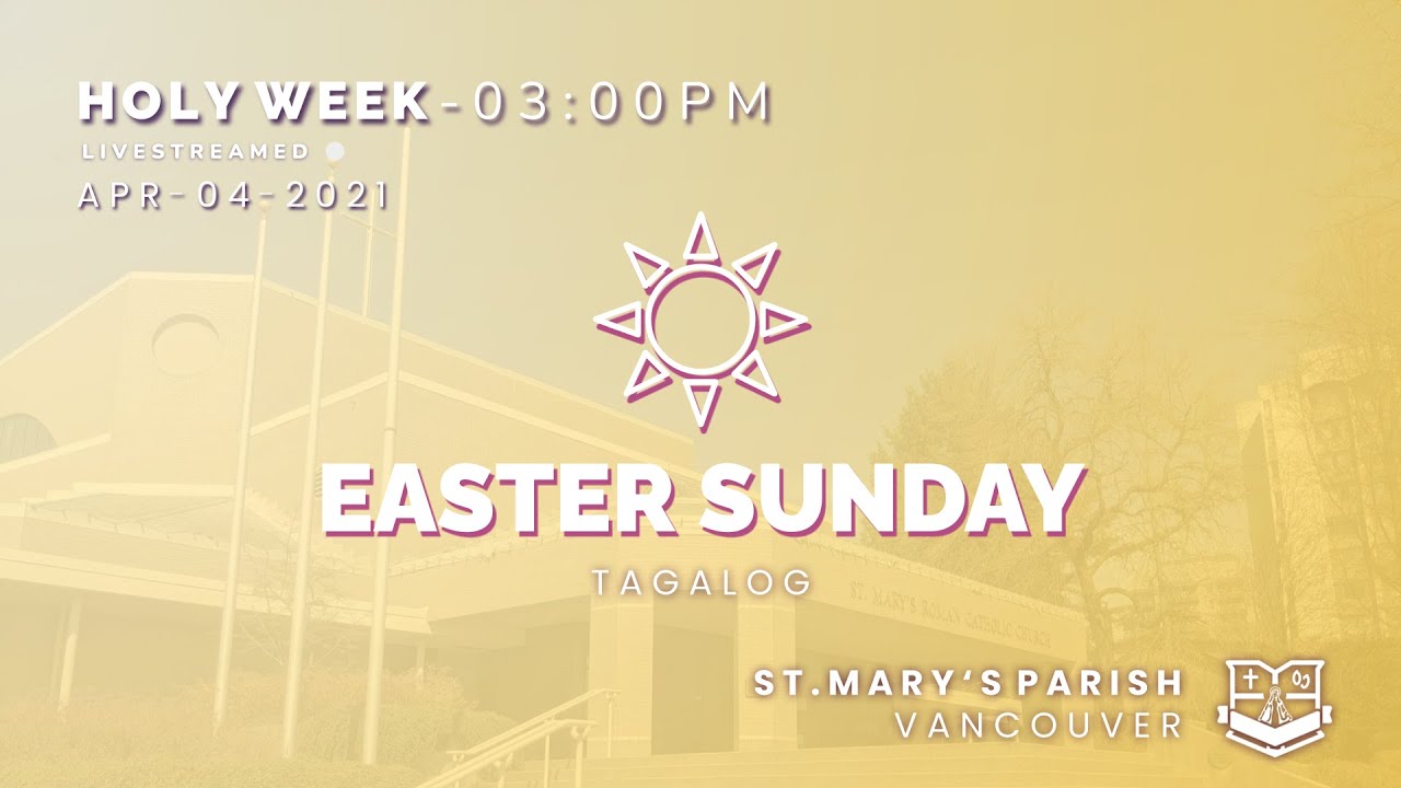 3pm TAGALOG Easter Sunday Mass - Sunday, April 4th, 2021 - YouTube