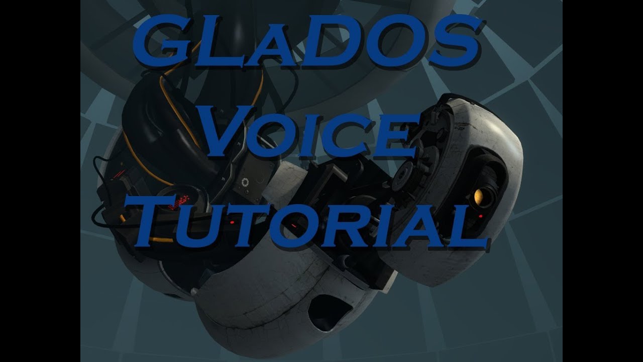 Portal 2 - GLaDOS Voice [Tutorial] - YouTube