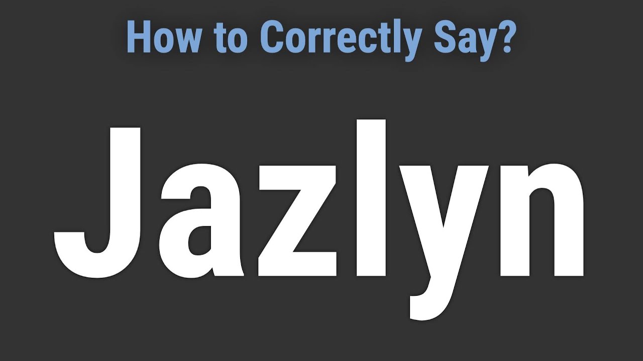 How to Pronounce Name Jazlyn (Correctly!) - YouTube