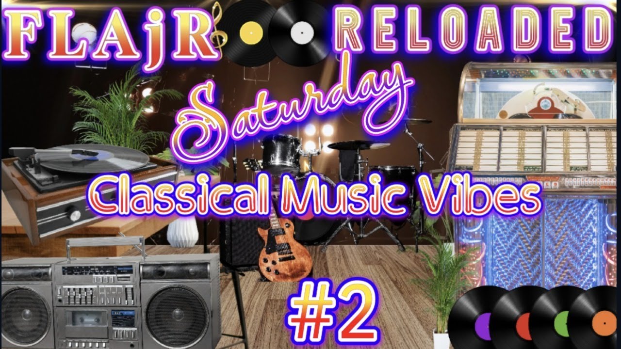 SATURDAY CLASSICAL MUSIC VIBES #two - YouTube