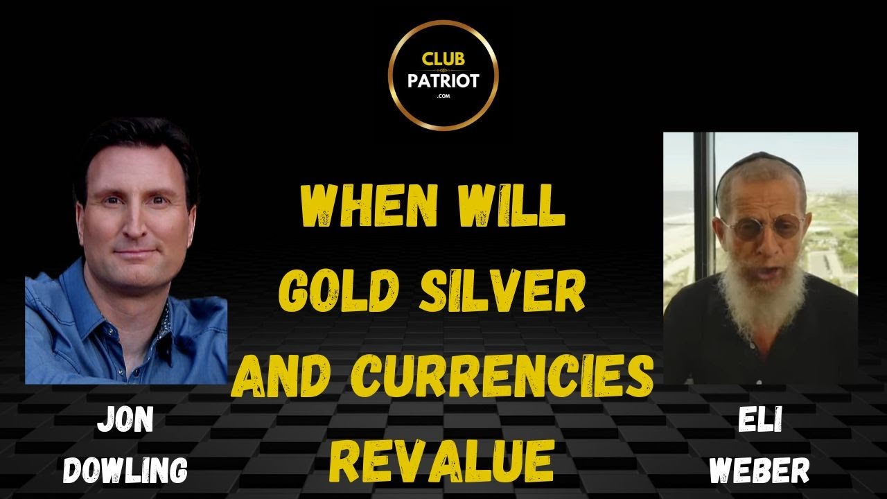 Jon Dowling & Eli Weber Discuss When Will Gold Silver & Currencies ...