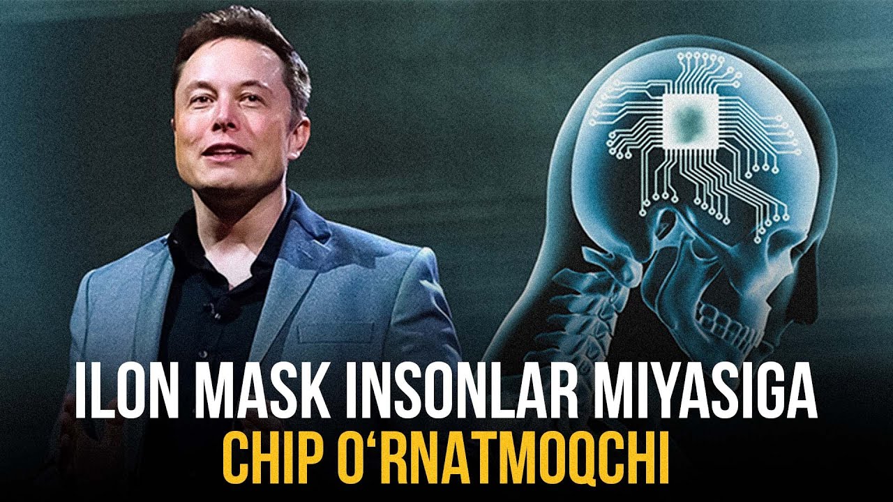 Ilon Mask insonlar miyasiga chip o‘rnatmoqchi - YouTube