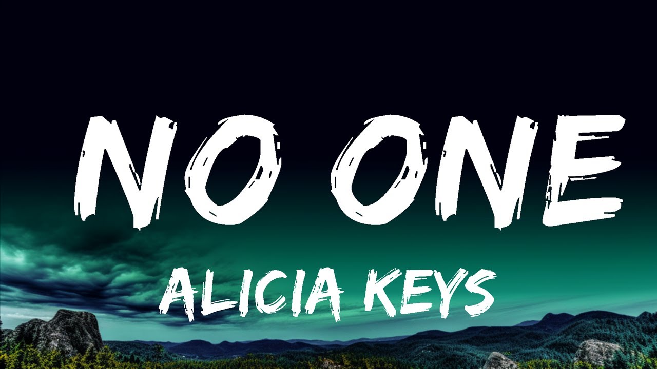 Alicia Keys - No One Lyrics - YouTube