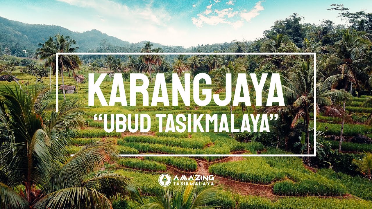 Ubudnya Tasikmalaya - Explore Karangjaya Tasikmalaya (With Amazing ...