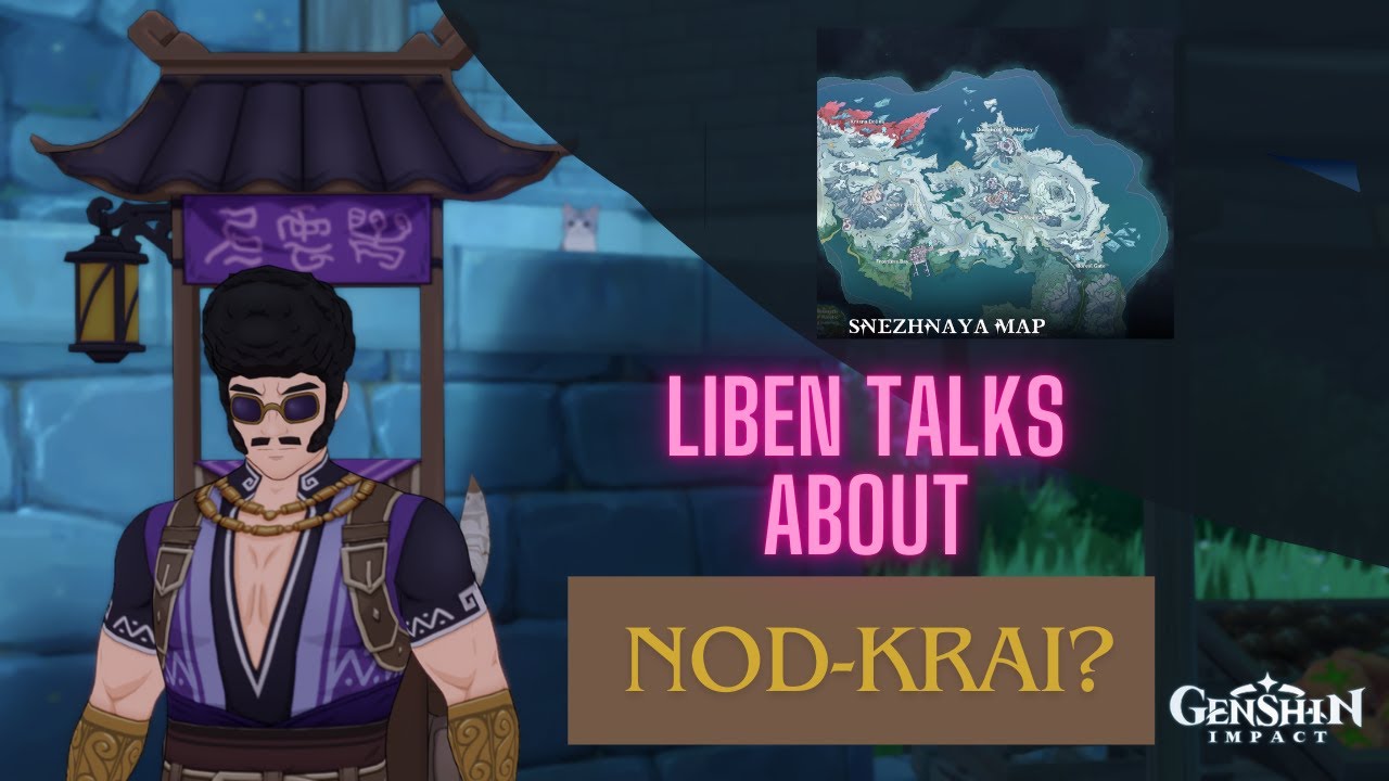 (GENSHIN IMPACT 5.1) Liben Talks about Nod-Krai - YouTube