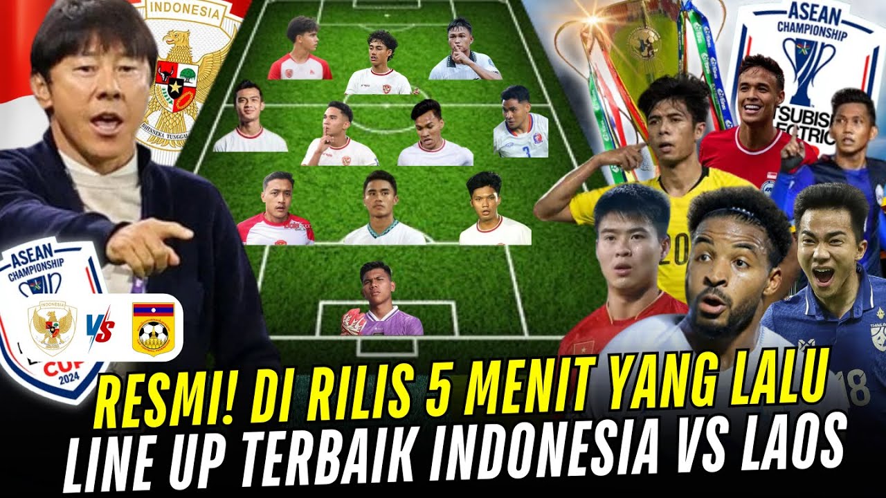 Ini Baru Formasi Mantap ‼ Line Up Indonesia vs Laos Piala AFF 2024 ...