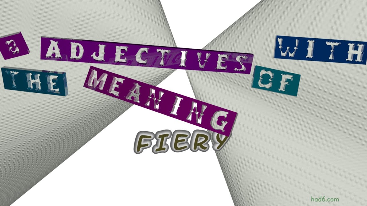 fiery - 8 adjectives which are synonym to fiery (sentence examples ...