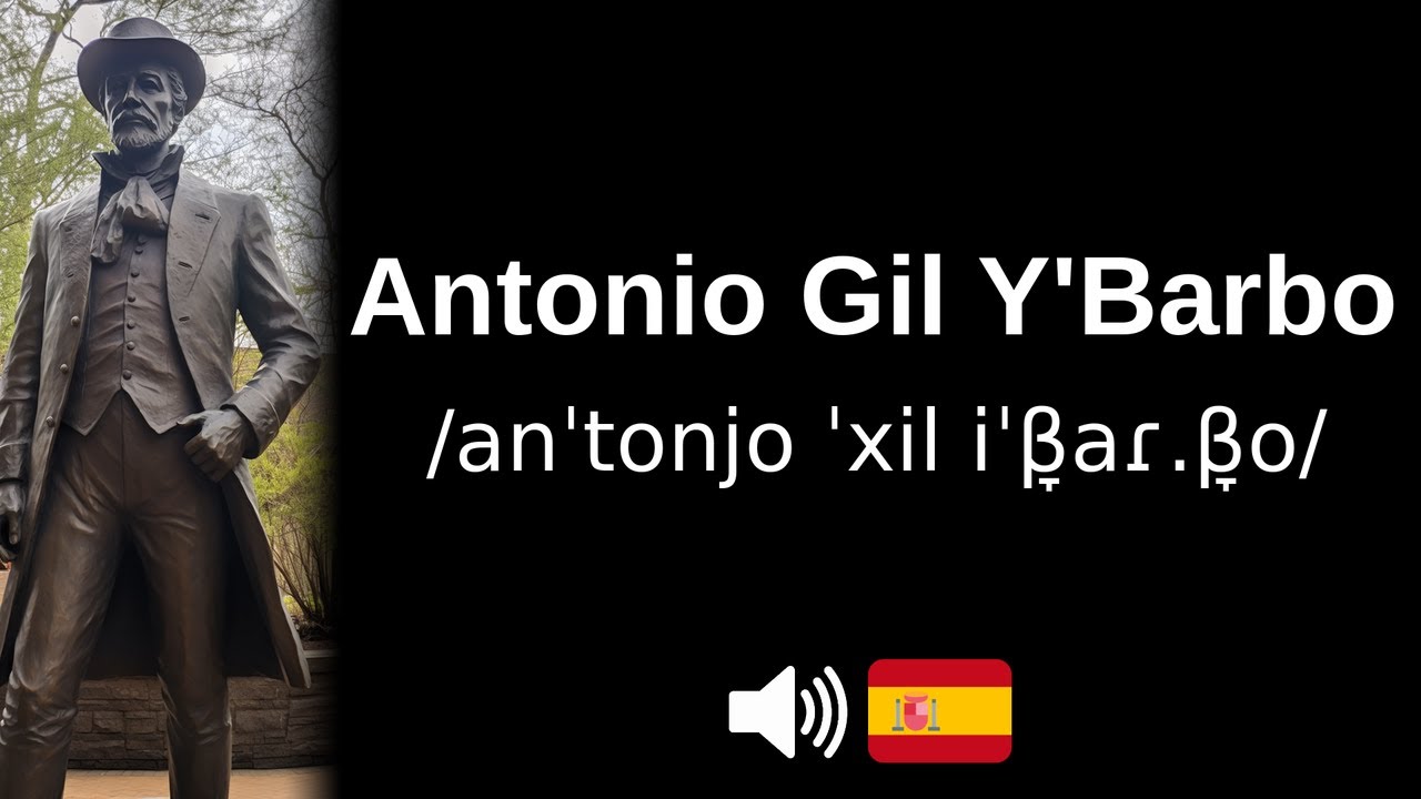 How to pronounce 'Antonio Gil Y'Barbo' (CORRECTLY!) - YouTube