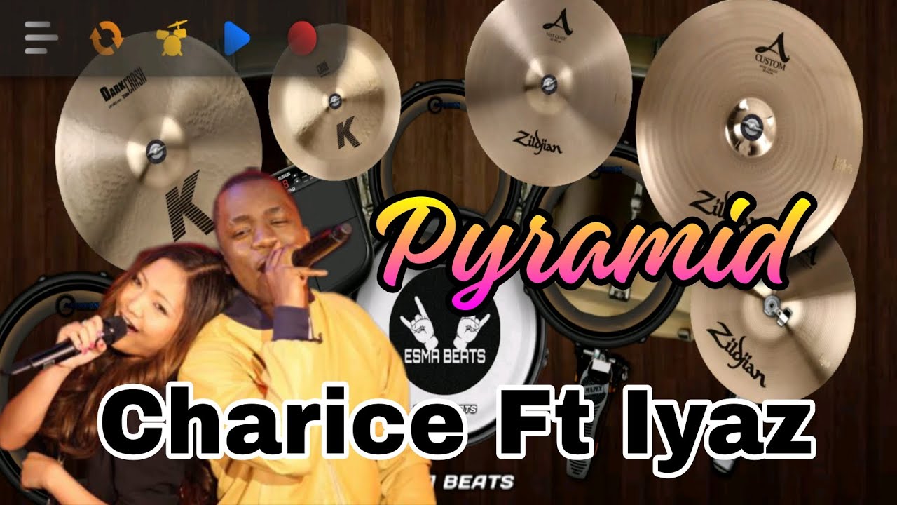 CHARICE FT.IYAZ - PYRAMID ( REAL DRUMS APP COVERS ) BY - JB.DRUMMER ...