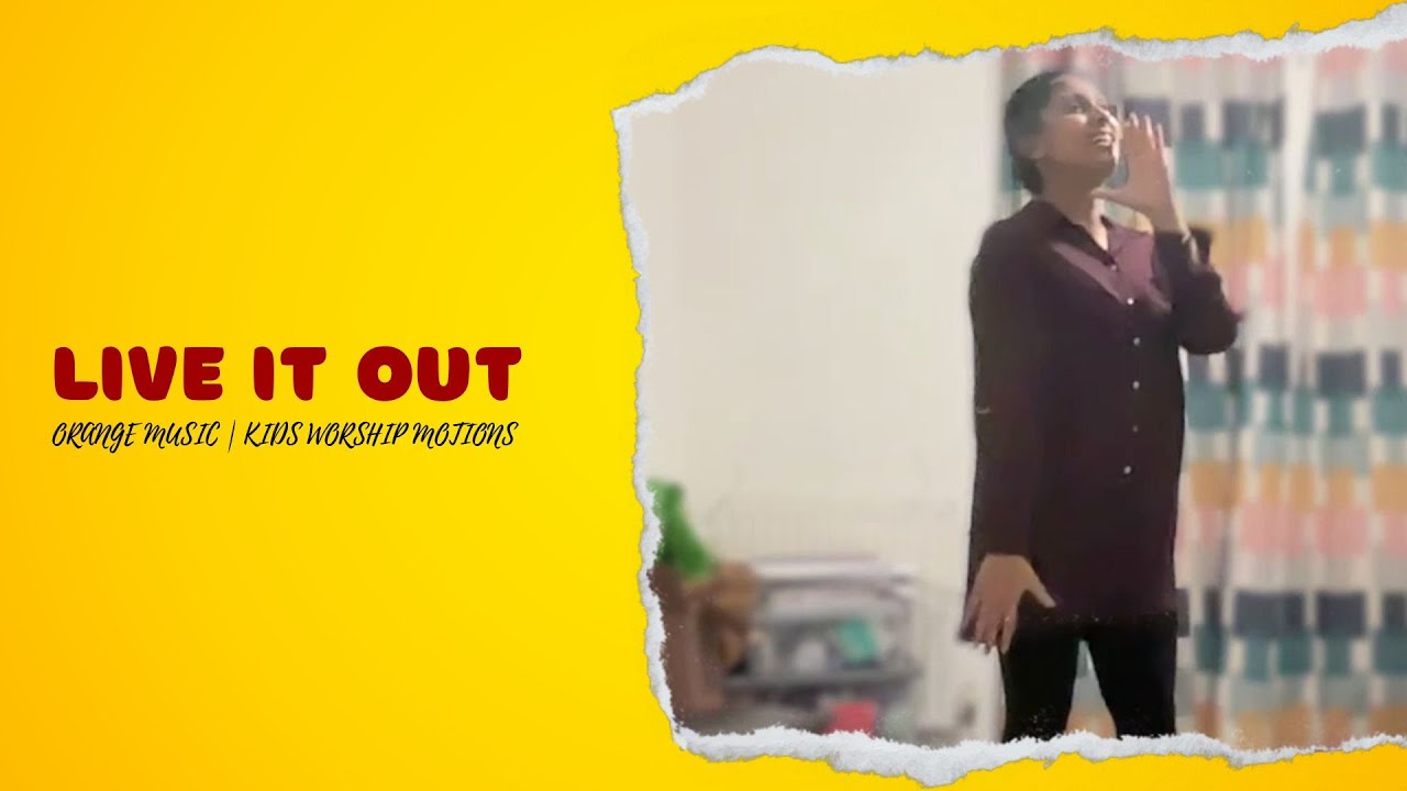 LIVE IT OUT - ORANGE MUSIC | KIDS MOTIONS - YouTube