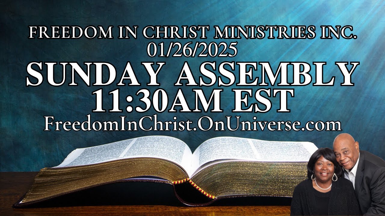 Sunday Assembly Freedom In Christ Ministries INC. 1-26-2025 ...