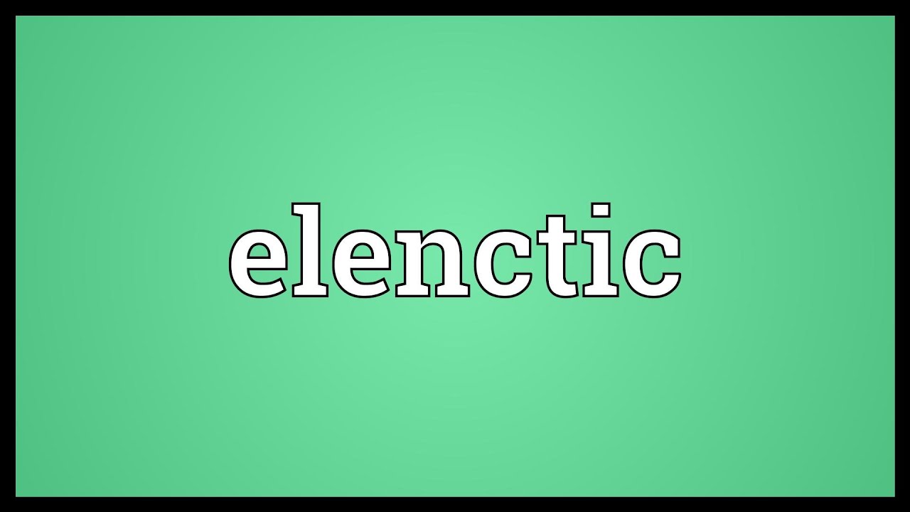 Elenctic Meaning - YouTube