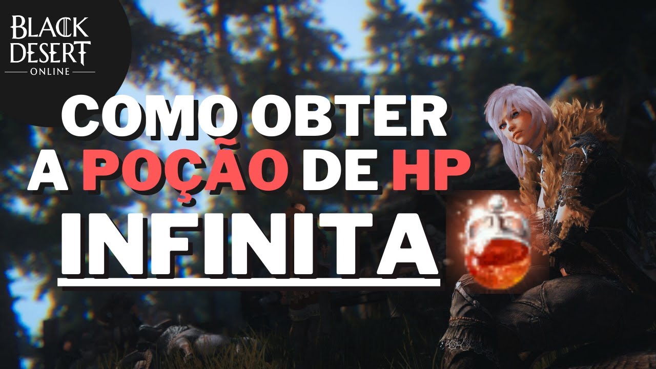 Como Obter a Poção de HP Infinito em Black Desert Online: Guia Completo ...