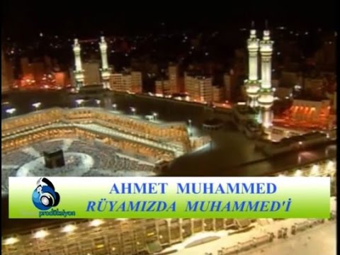 Ahmet Muhammed - Rüyamızda Muhammed'i