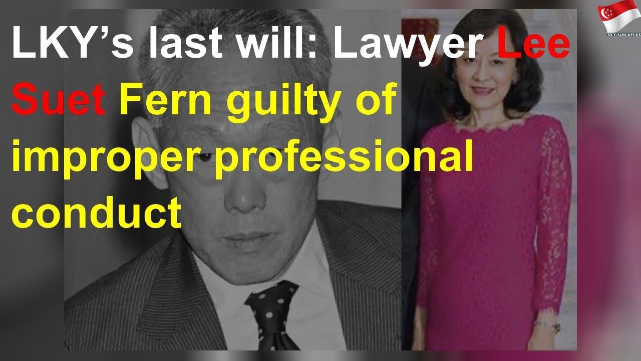 LKY’s last will: Lawyer Lee Suet Fern guilty of improper professional ...