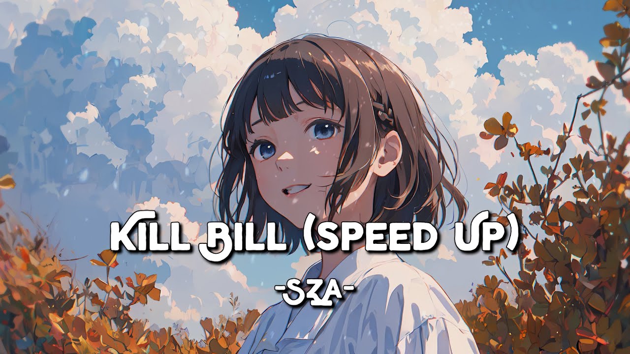 Kill Bill (Speed Up) - SZA (Lyrics) - YouTube
