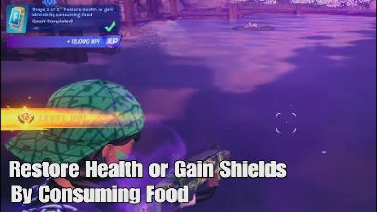 Restore Health or Shields by Consuming Food - Stage 2 of 2 - Fortnite ...