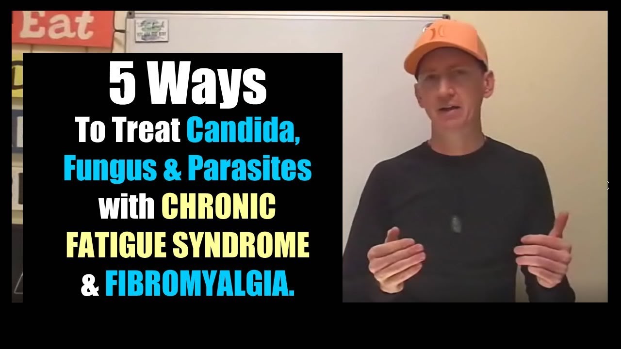 How To Treat Candida, Fungus & Parasites for Chronic Fatigue Syndrome ...