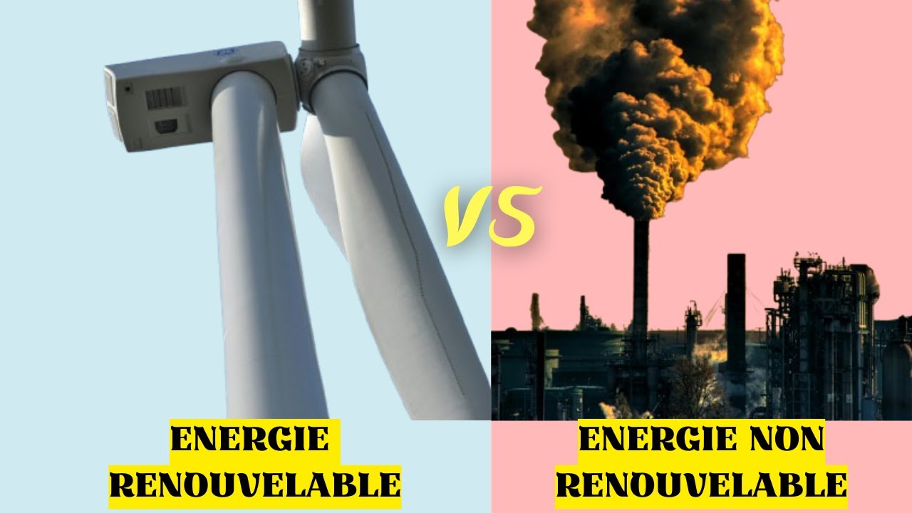 ENERGIE RENOUVELABLE vs ENERGIE NON RENOUVELABLE - YouTube