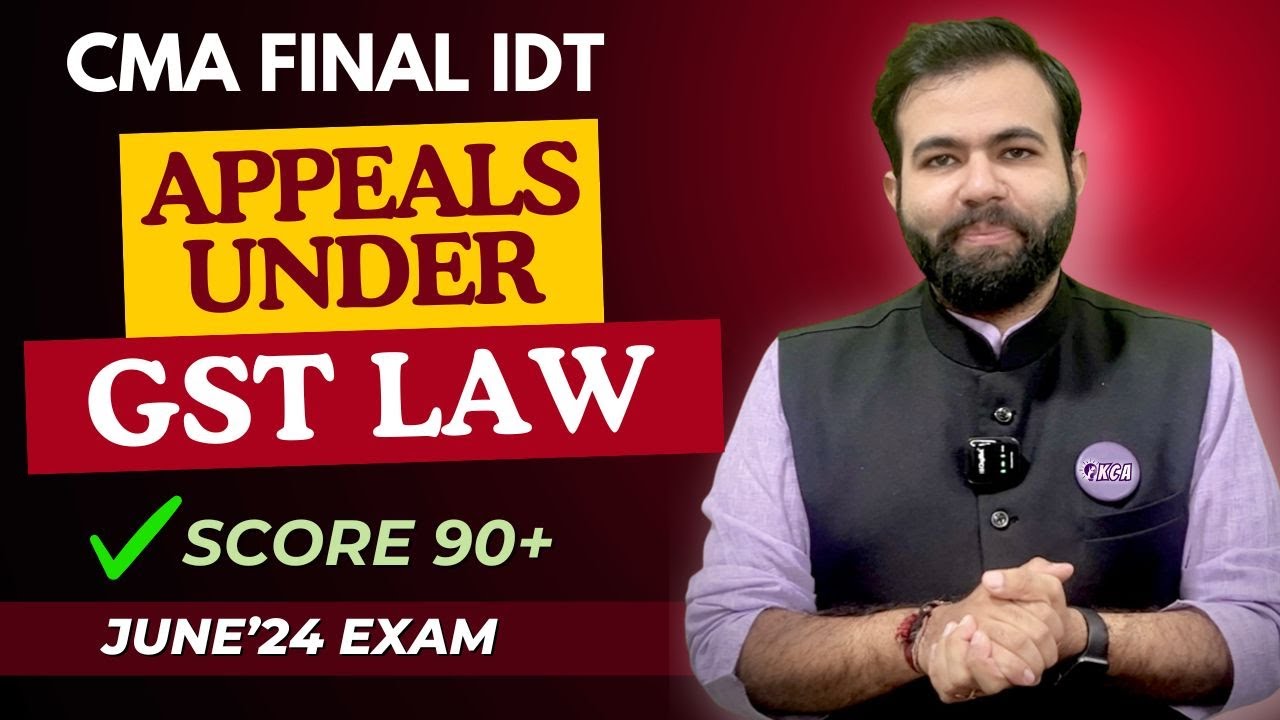 Appeals Under GST CMA Final IDT June 24 Exam CA Karan Chandwani appeals-under-gst-cma-final-idt-june-24-exam-ca-karan-chandwani
