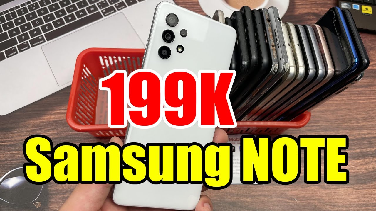 ĐT Chính Hãng Samsung NOTE 32G 199K | S10E - A32 - A750 - S7 - LG G6 - YouTube