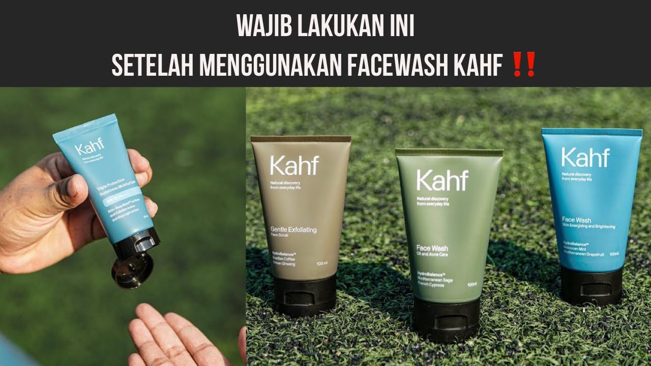Wajib lakukan ini setelah pakai facewash KAHF !!! - YouTube
