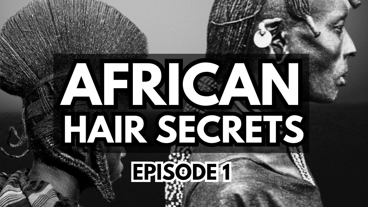 The Art Of PROTECTIVE HAIRSTYLES | AFRICAN HAIR SECRETS Ep 1| Natural ...