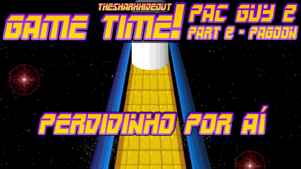 Game Time! - Pac Guy 2 Part 2 Pagoon - Perdidinho por aí - YouTube