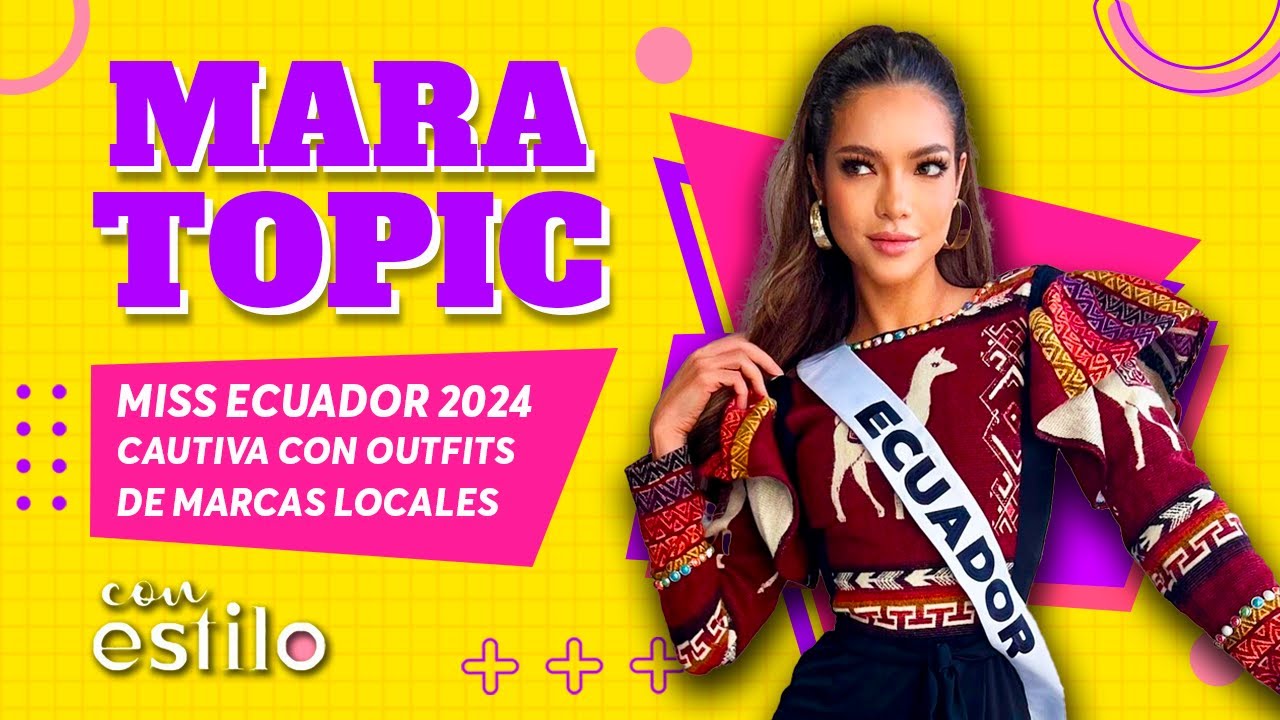 Mara Topic deslumbra con diseños ecuatorianos previo al Miss Universe ...