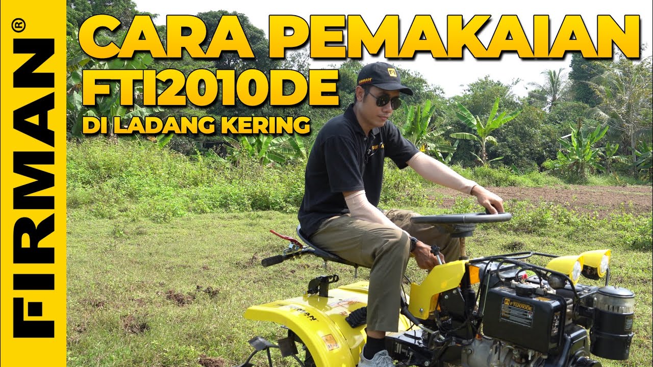 CARA PEMAKAIAN TRAKTOR 4 RODA MINI FTI2010DE DI LADANG KERING - YouTube