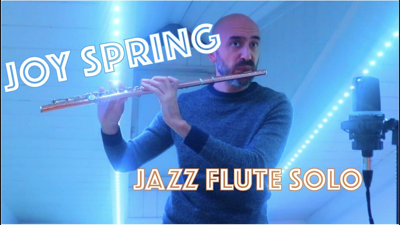 Joy Spring | Jazz Flute SOLO - YouTube