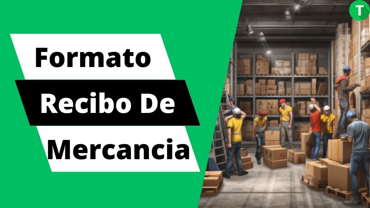 Formato de Recibo de Mercancía: Cómo Crear un Documento Efectivo para ...