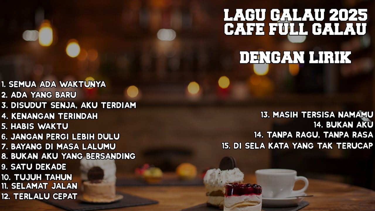 LAGU GALAU 2025 CAFE FULL GALAU TEMAN KERJA DAN TIDUR - YouTube