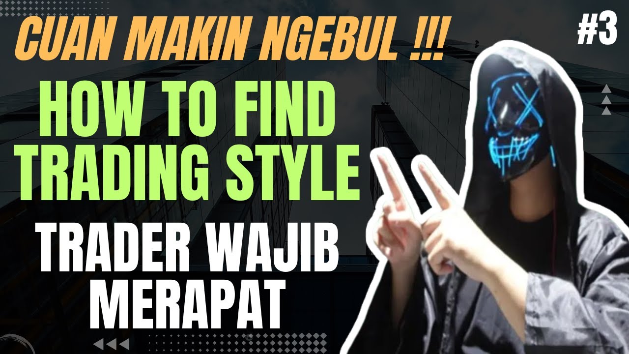 FULL ILMU TRADING!! HOW TO FIND TRADING STYLE AT STOCK MARKET FOR ...
