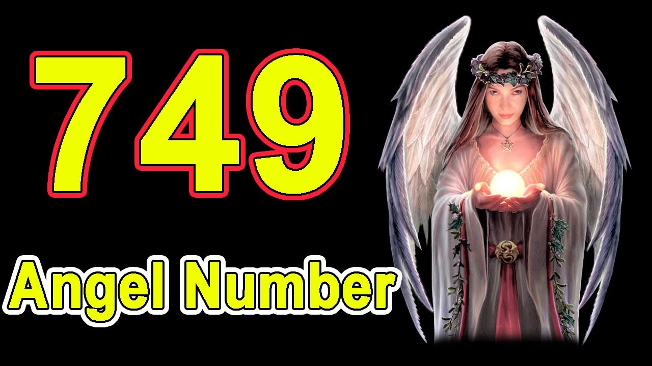 Angel Number 749 - What Does 749 Mean When You Keep Seeing 742 Repeat ...