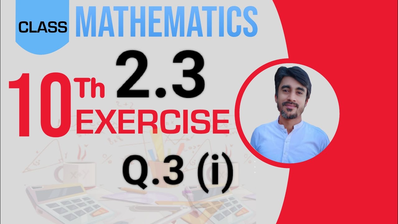 Math Class 10 chapter 2 | Math Class 10 exercise 2.3 Q.3 | Theory of ...