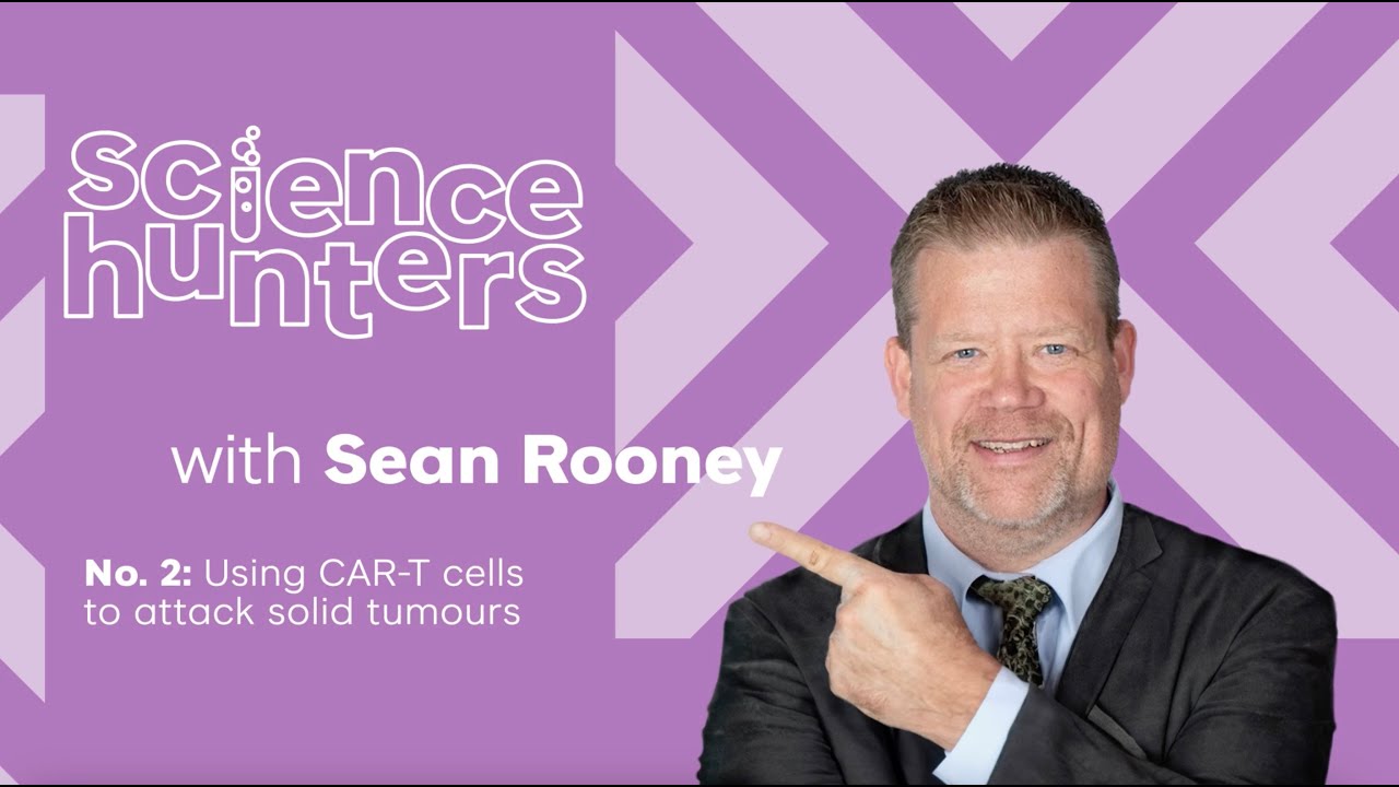 Science Hunters with Sean Rooney — No. 2: Using CAR-T Cells to Attack ...