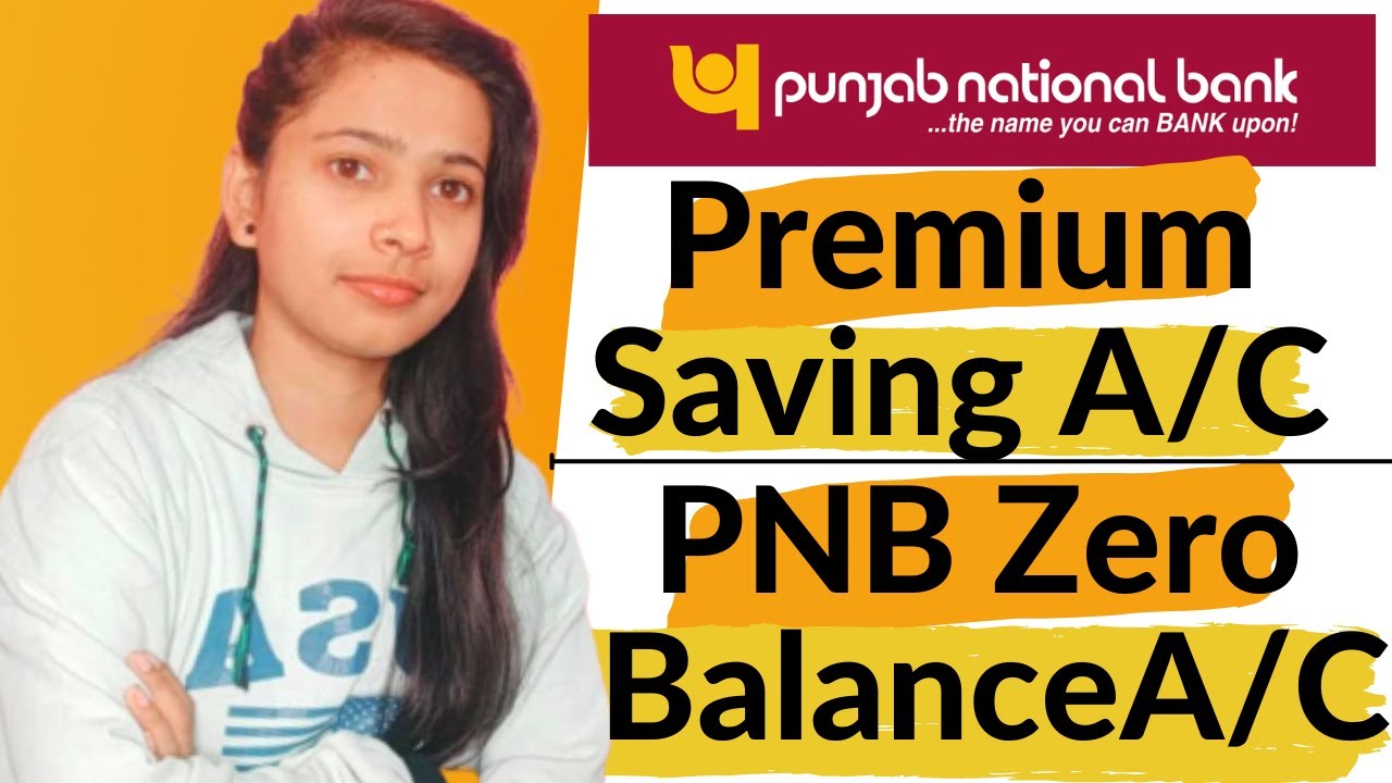 Types of Saving Account In PNB .PNB Premium Account/ PNB Zero balance ...