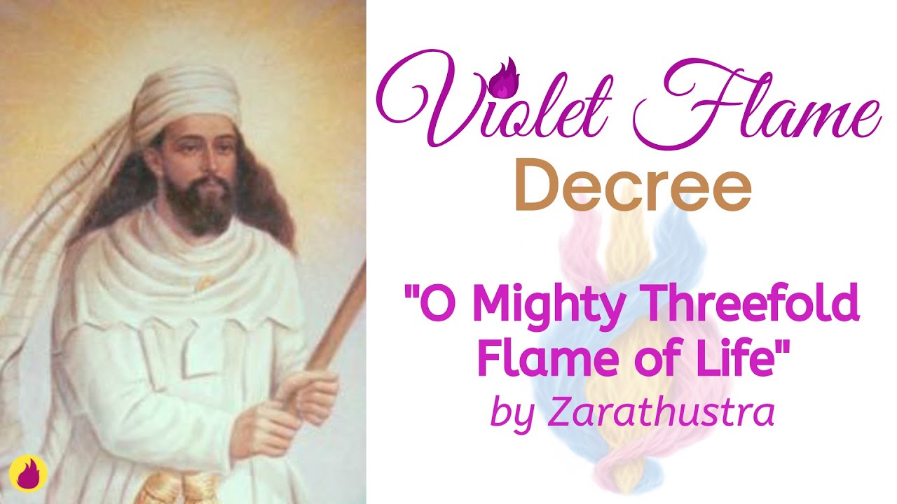 Violet Flame Decree "O Mighty Threefold Flame of Life" by Zarathustra/How to Invoke the Violet ...