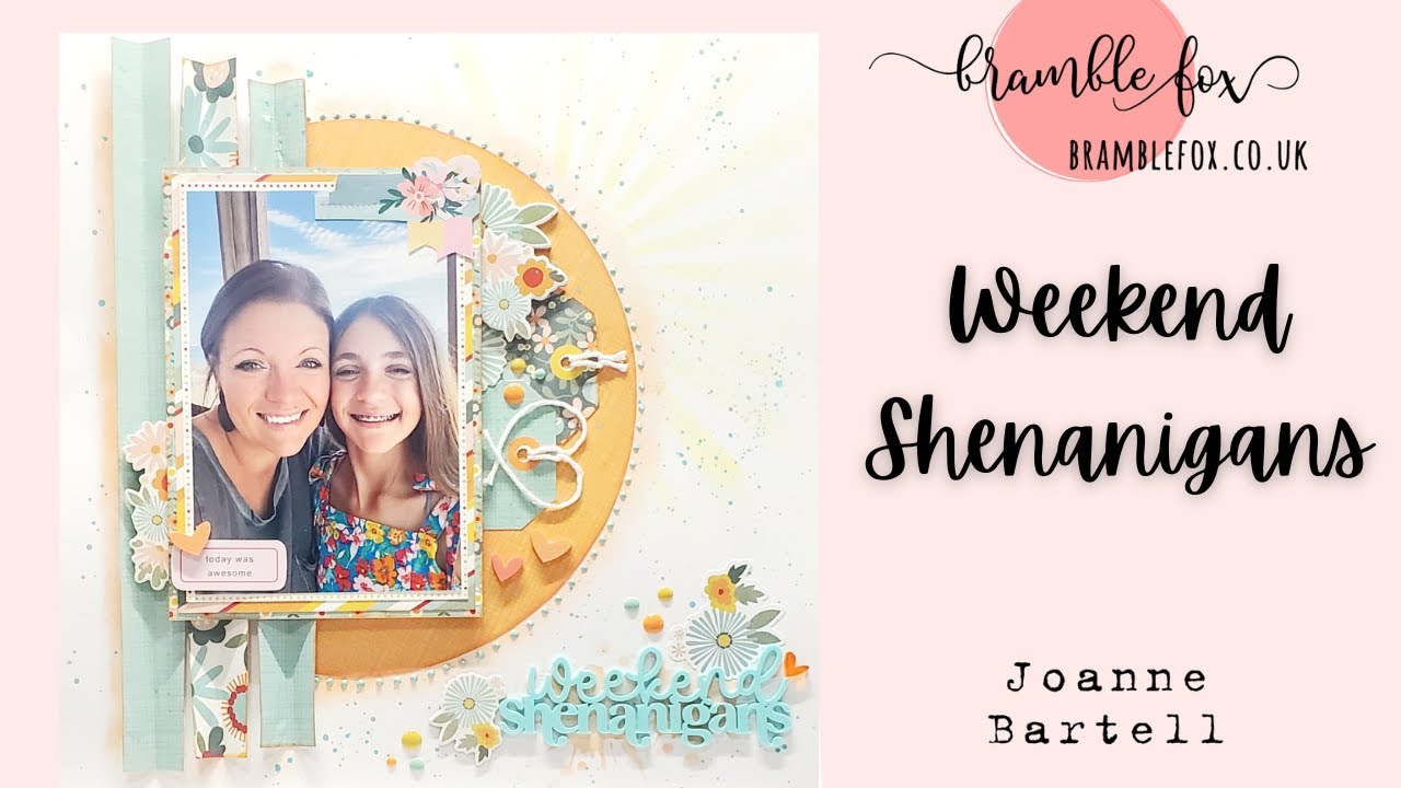 Weekend Shenanigans - Scrapbook Layout @BrambleFox - YouTube