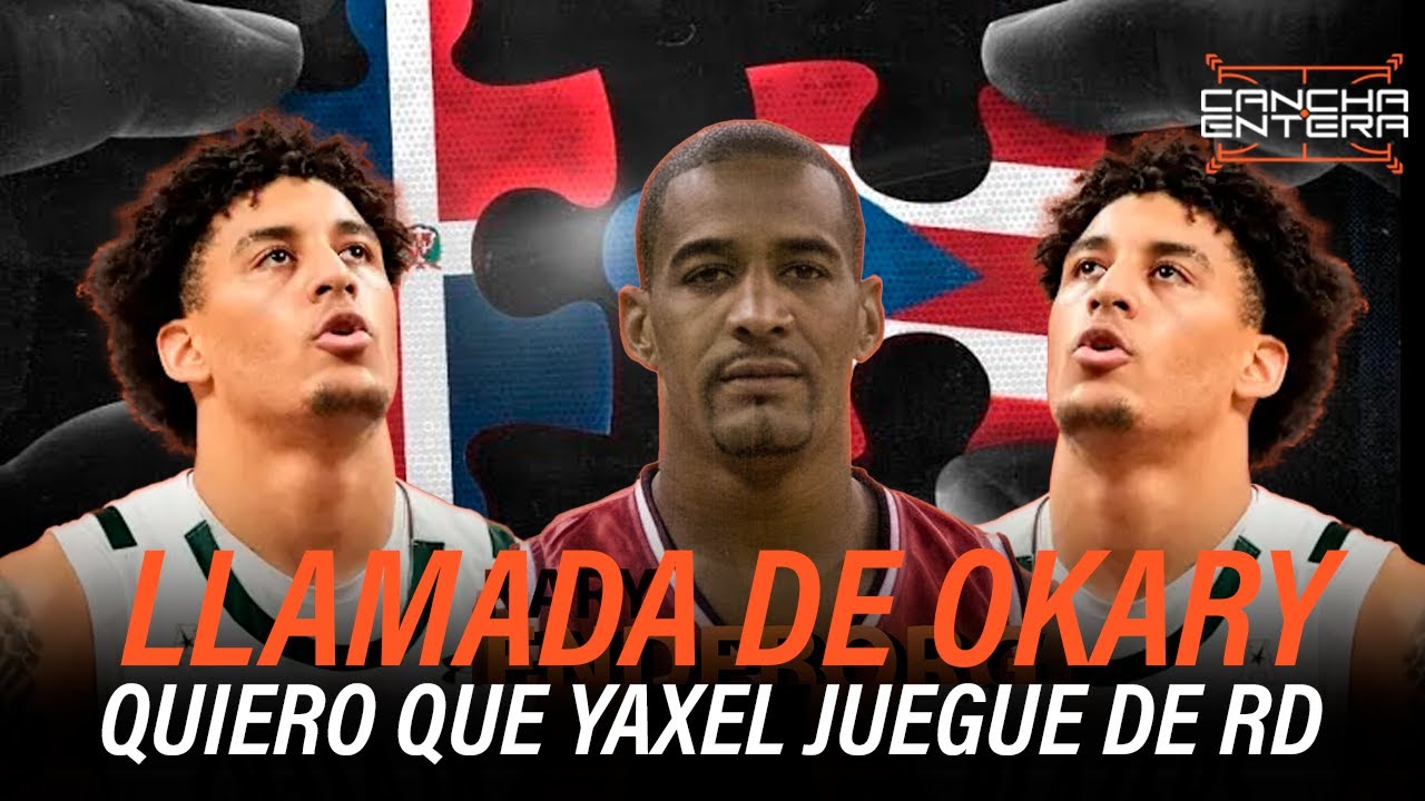 LLAMADA DE OKARY LENDBORG SOBRE CASO YAXEL - CAMBIOS NBA - CANCHA ...