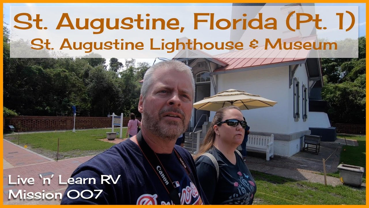 St. Augustine Lighthouse | SPRING BREAK 2019 | RVing Florida - (Mission ...