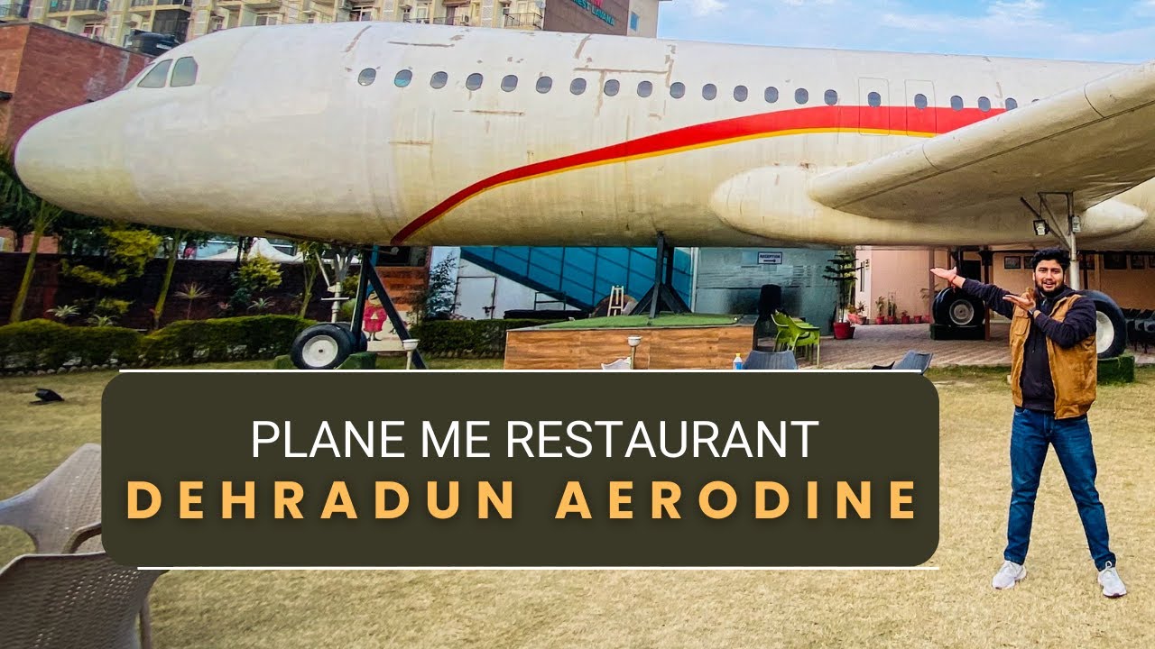 Dehradun Aerodine | Aeroplane Ya Restaurant 😍| Plane me Restaurant ...