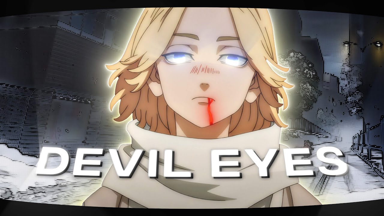 Tokyo Revengers [Edit/AMV] | Devil Eyes | Mikey | 4K - YouTube