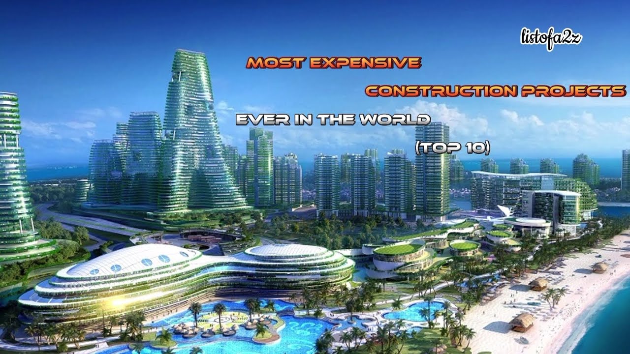 Most Expensive Construction Projects Ever in the World (TOP 10) - YouTube