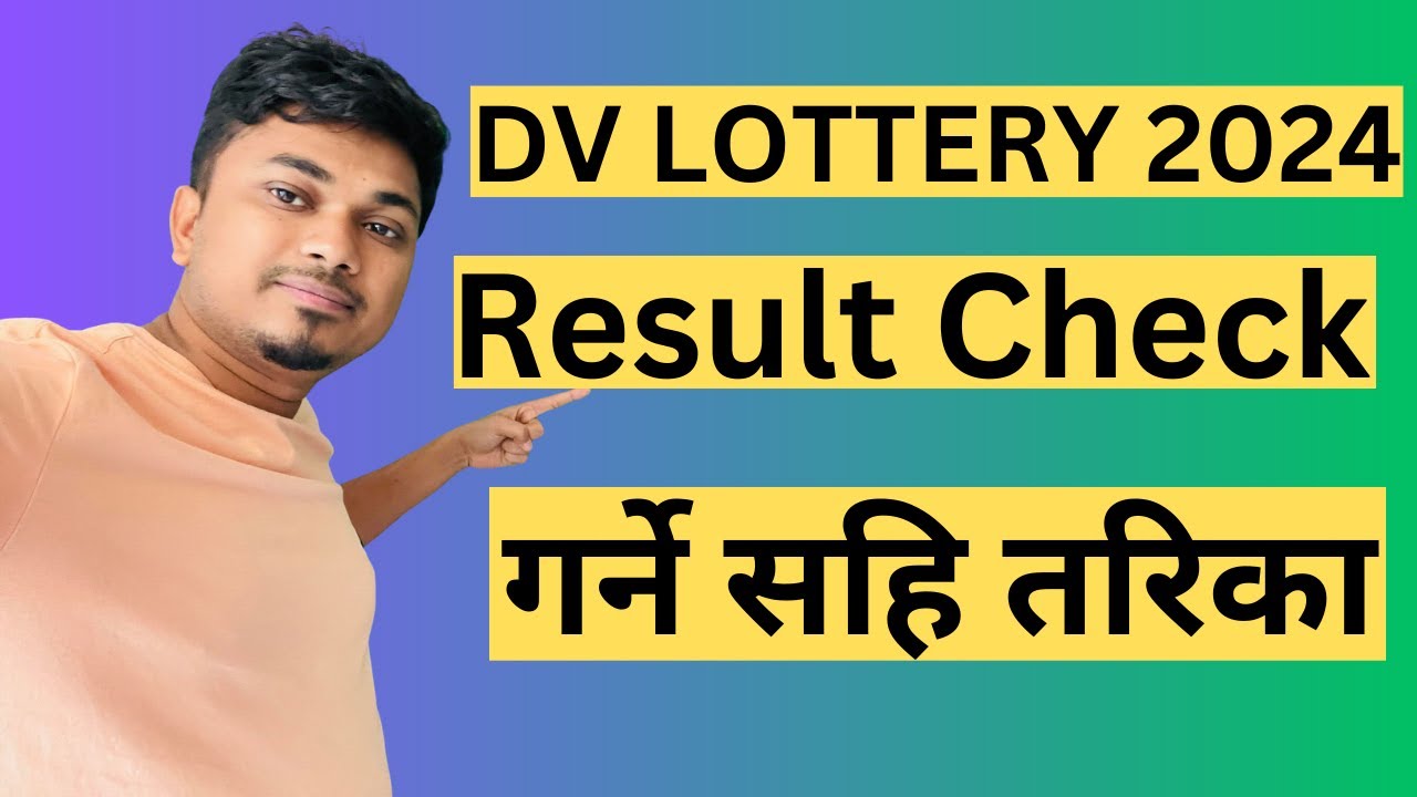 DV LOTTERY 2024 Result Check गर्ने सहि तरिका ..?? - YouTube