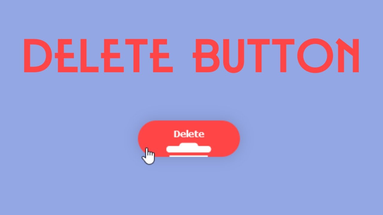 Lets Make A Powerful Delete Button With Html And Css Only Youtube