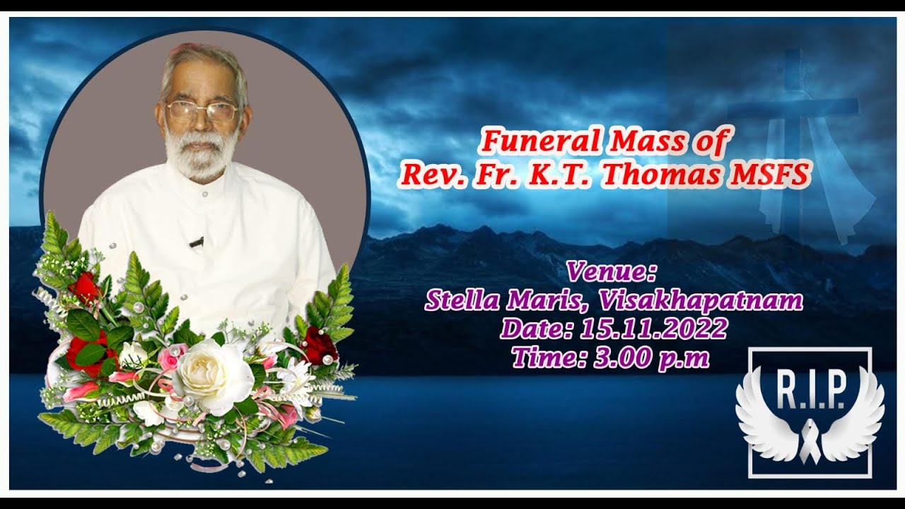 FUNERAL SERVICE | FR. K.T. THOMAS MSFS | VISAKHAPATNAM PROVINCE | INDIA ...